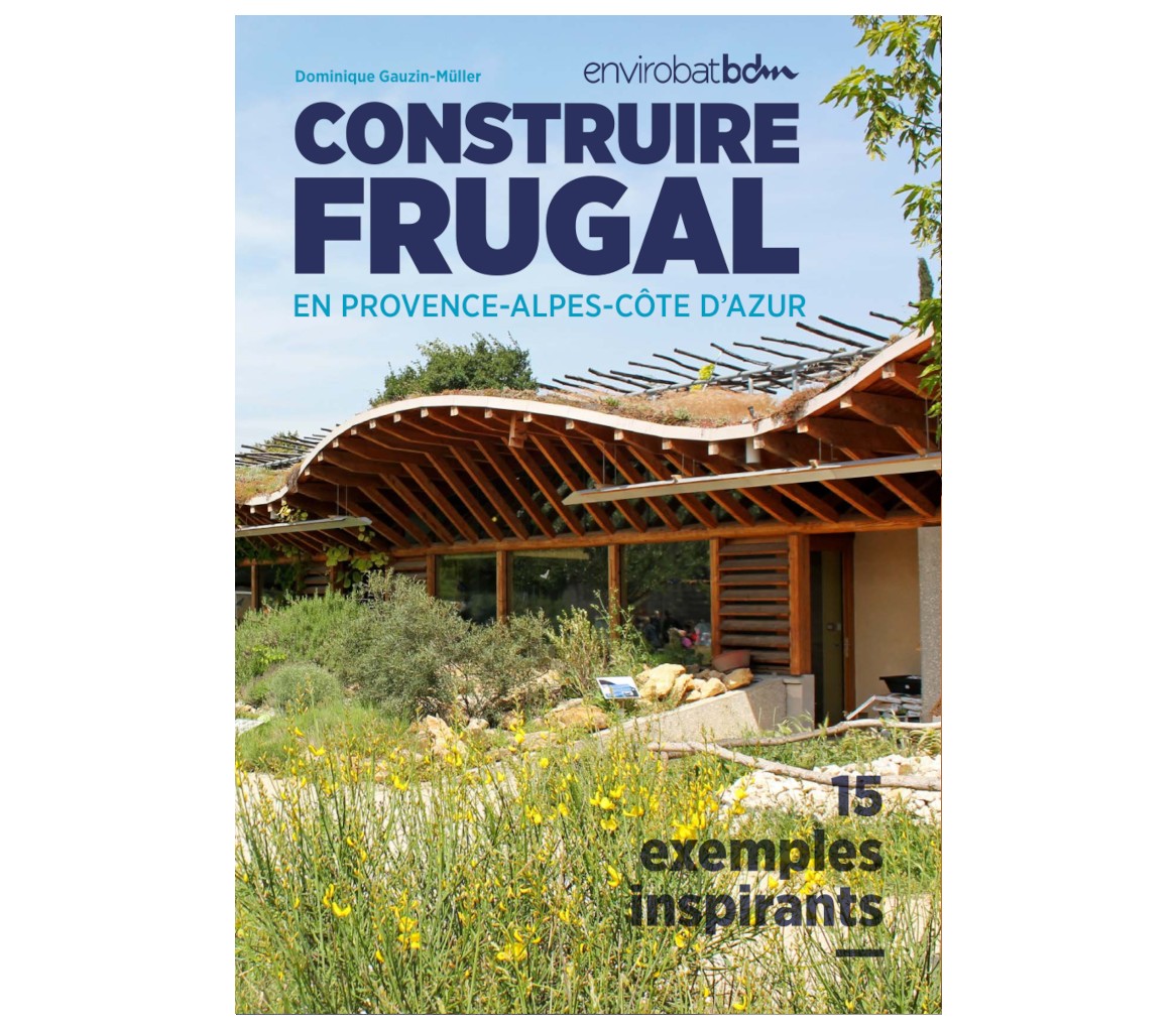 Construire frugal en Provence-Alpes-Côte d’Azur - 15 exemples ...