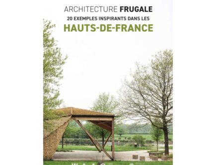 Architecture frugale - 20 bâtiments inspirants en Hauts-de-France ...
