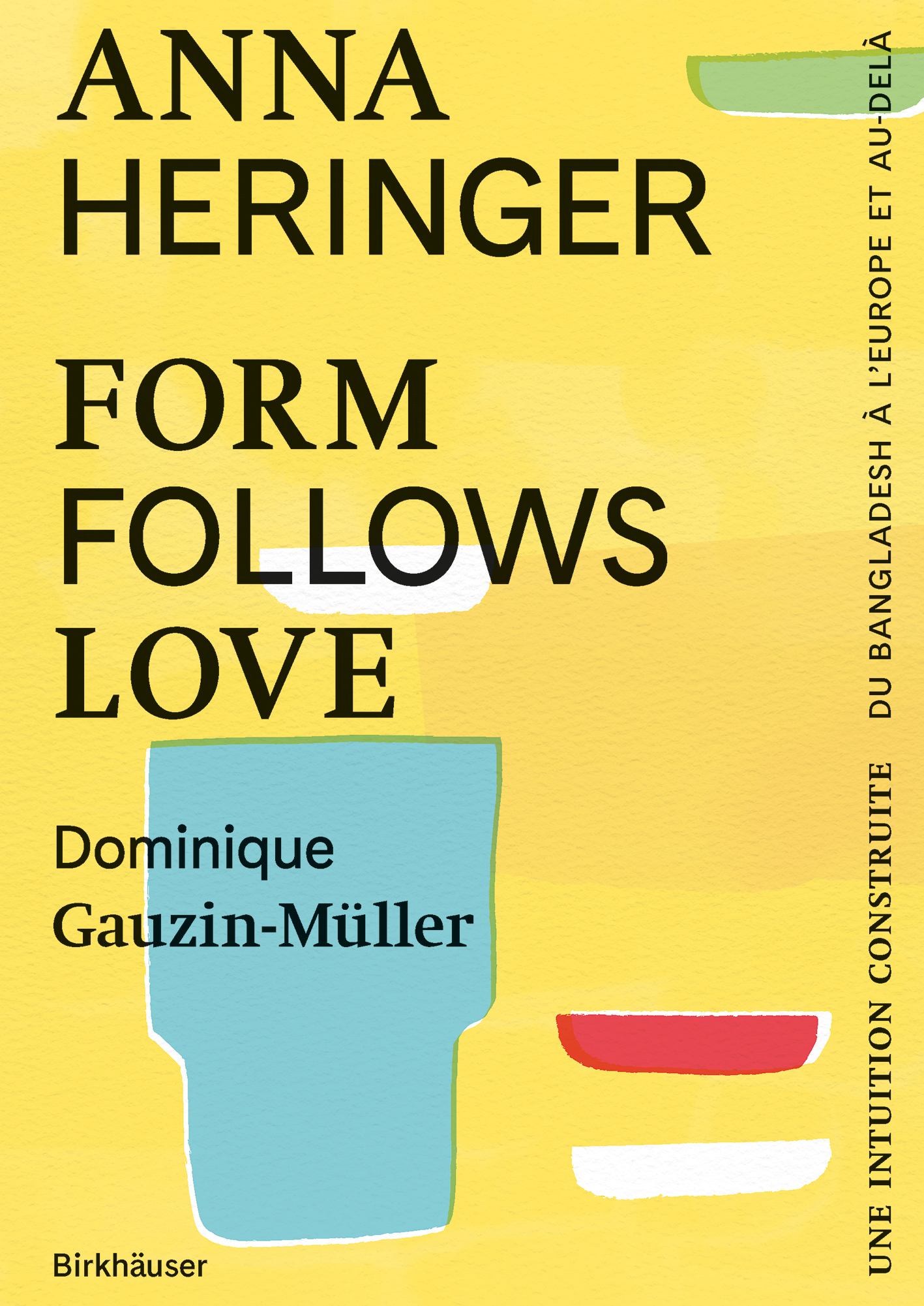 01/09/24, sortie du livre "Form follows Love" par Anna Heringer et ...
